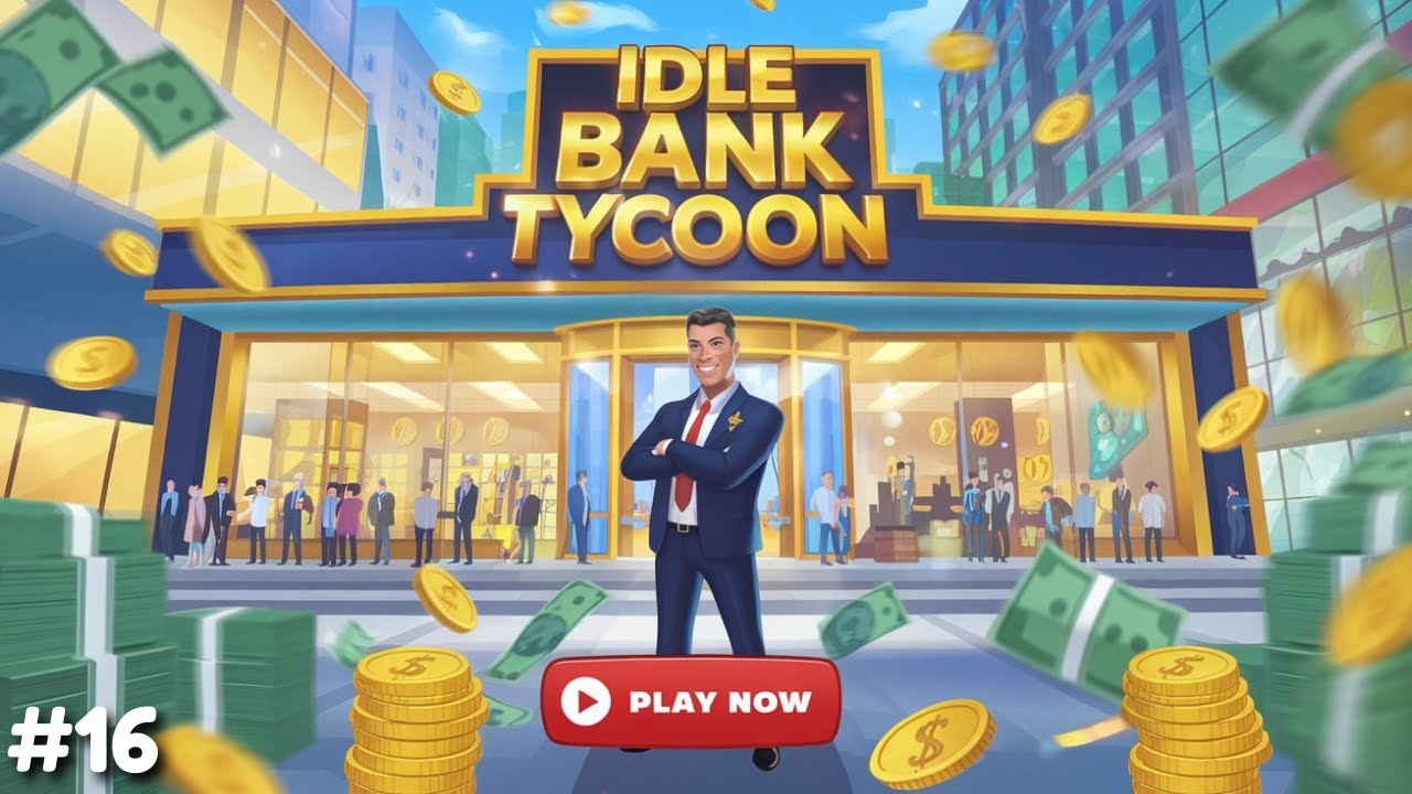 Idle Bank Tycoon: Money Empire - THE DOWNTOWN BANK - Gameplay ...
