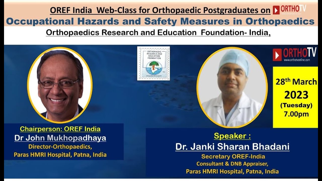 OREF Web-class for Orthopaedic Postgraduates:Occupational Hazards and ...