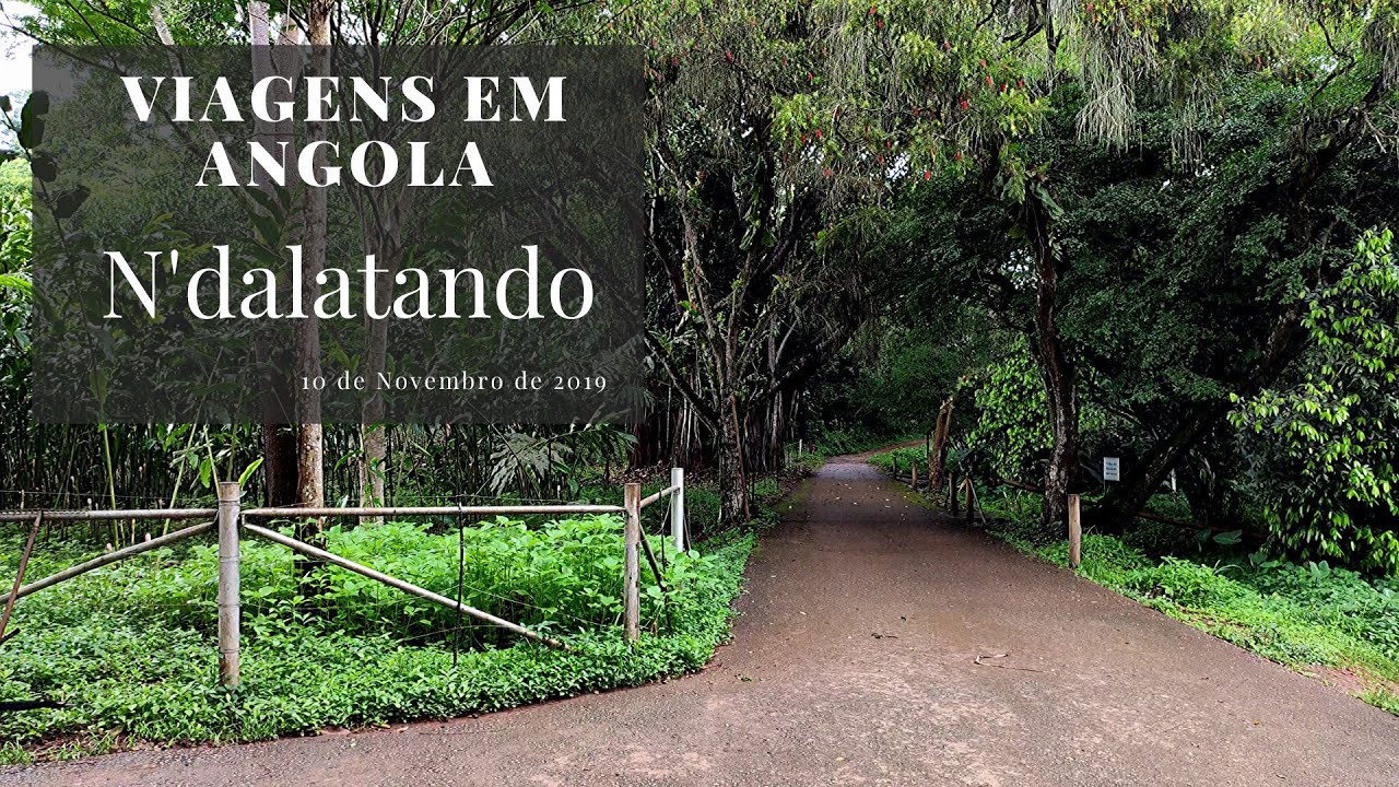 Viagens em Angola - Cidade de N'dalatando - Kwanza Norte - YouTube