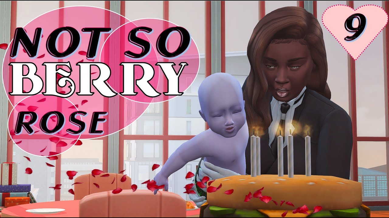 Dates and Birthdays! | SIMS 4 - NOT SO BERRY #9 - ROSE GEN 🔴 - YouTube