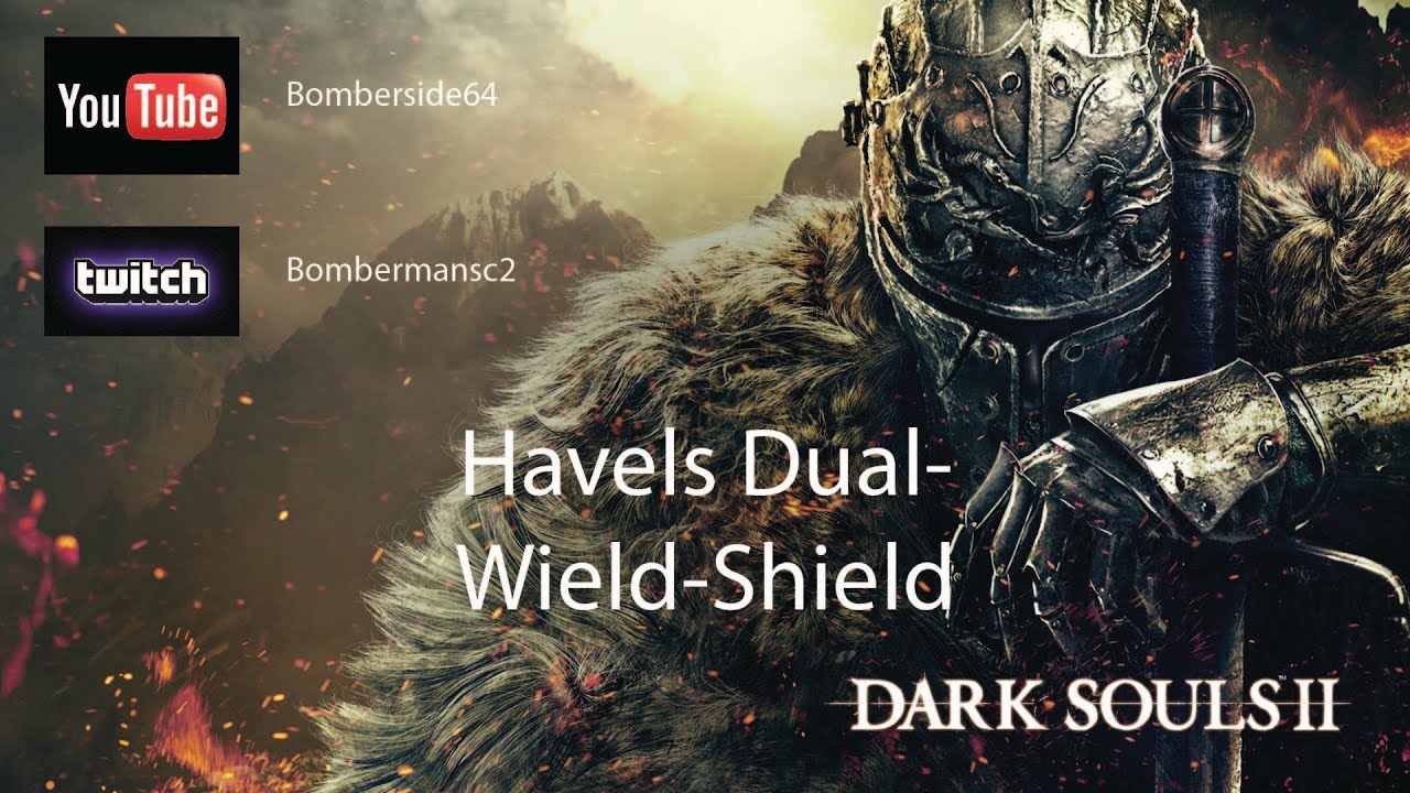 Dark Souls 2! [PvP] Havels Dual-Wield-Shield - YouTube