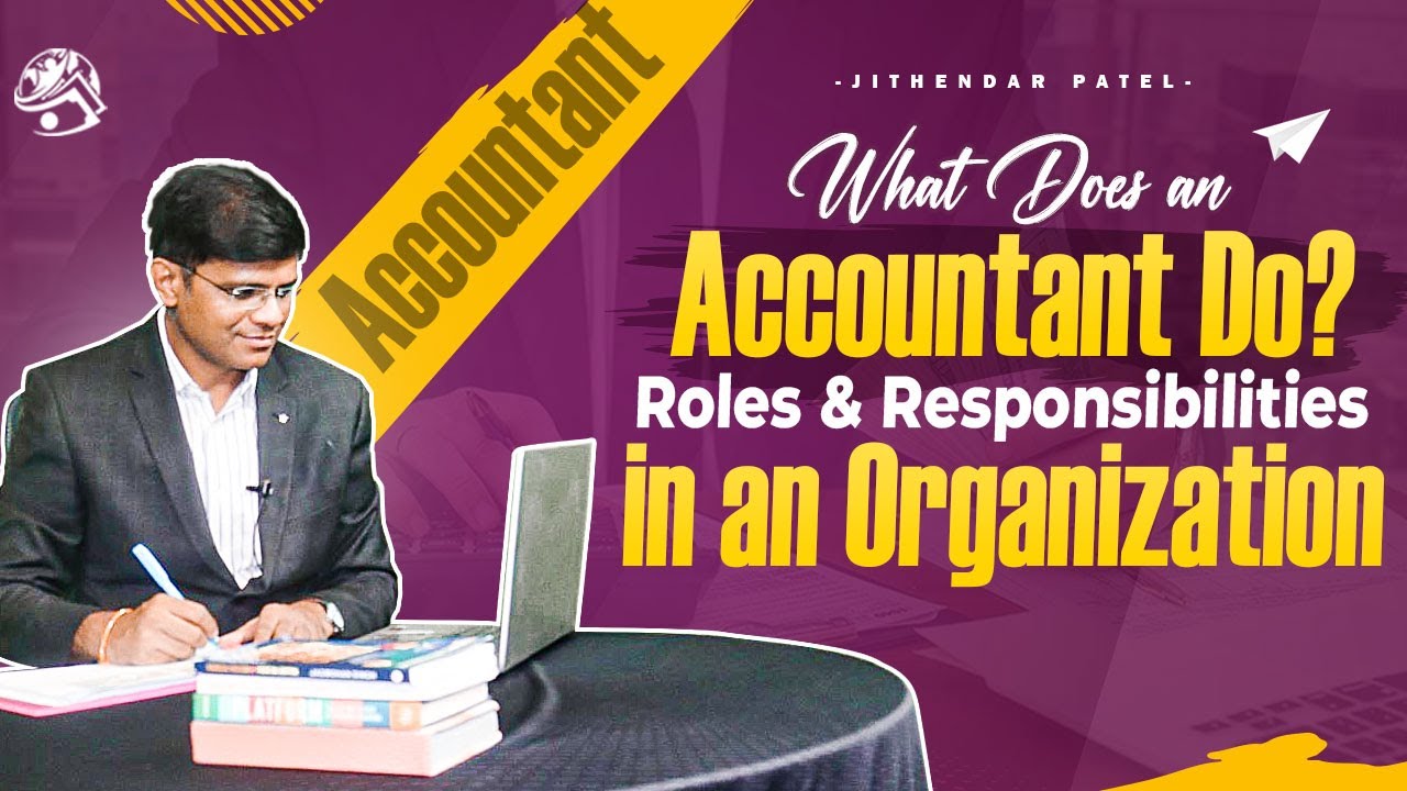 What Does an Accountant Do? Roles and Responsibilities in an ...