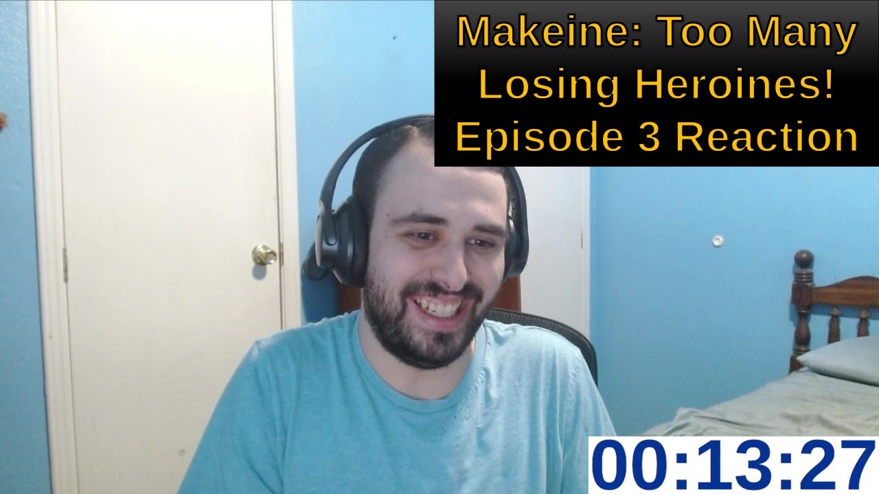 Makeine: Too Many Losing Heroines! Episode 3 Reaction - YouTube