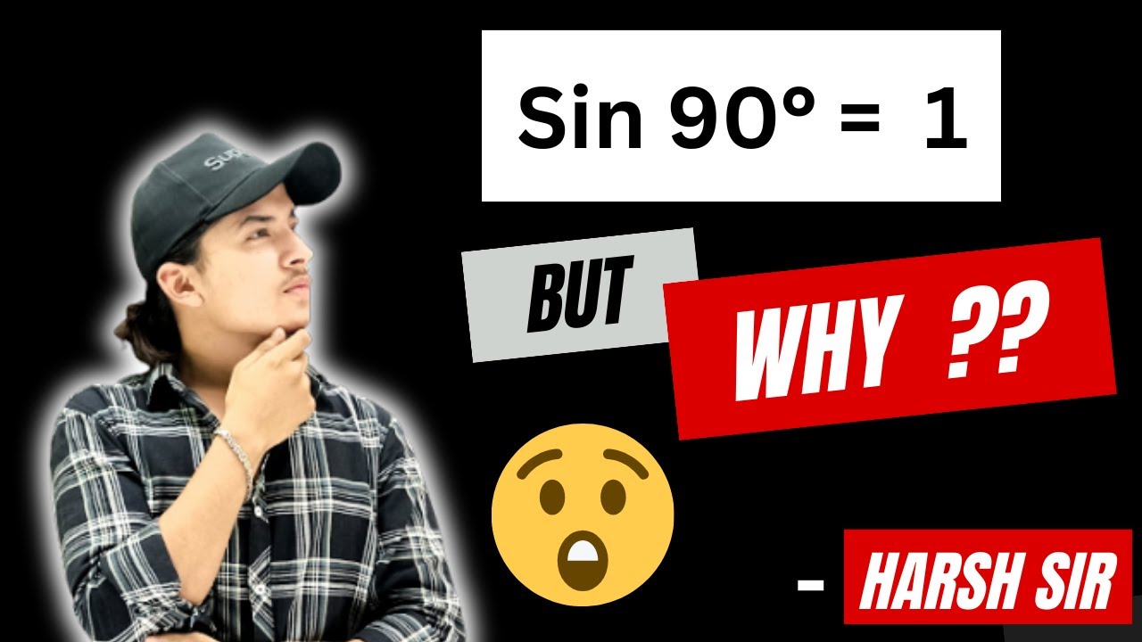 Sin 90 = 1 , But WHY ??? 😧😧 || HARSH SIR || SB CLASSES || - YouTube