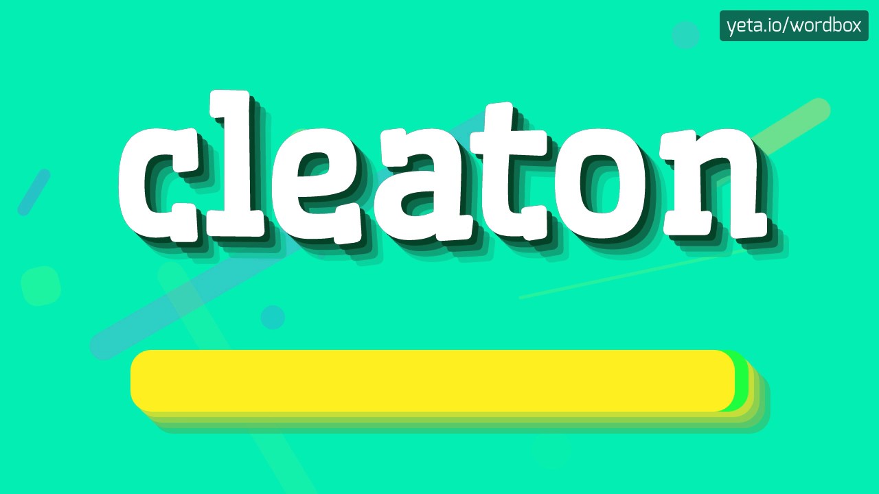 CLEATON - HOW TO PRONOUNCE IT!? - YouTube