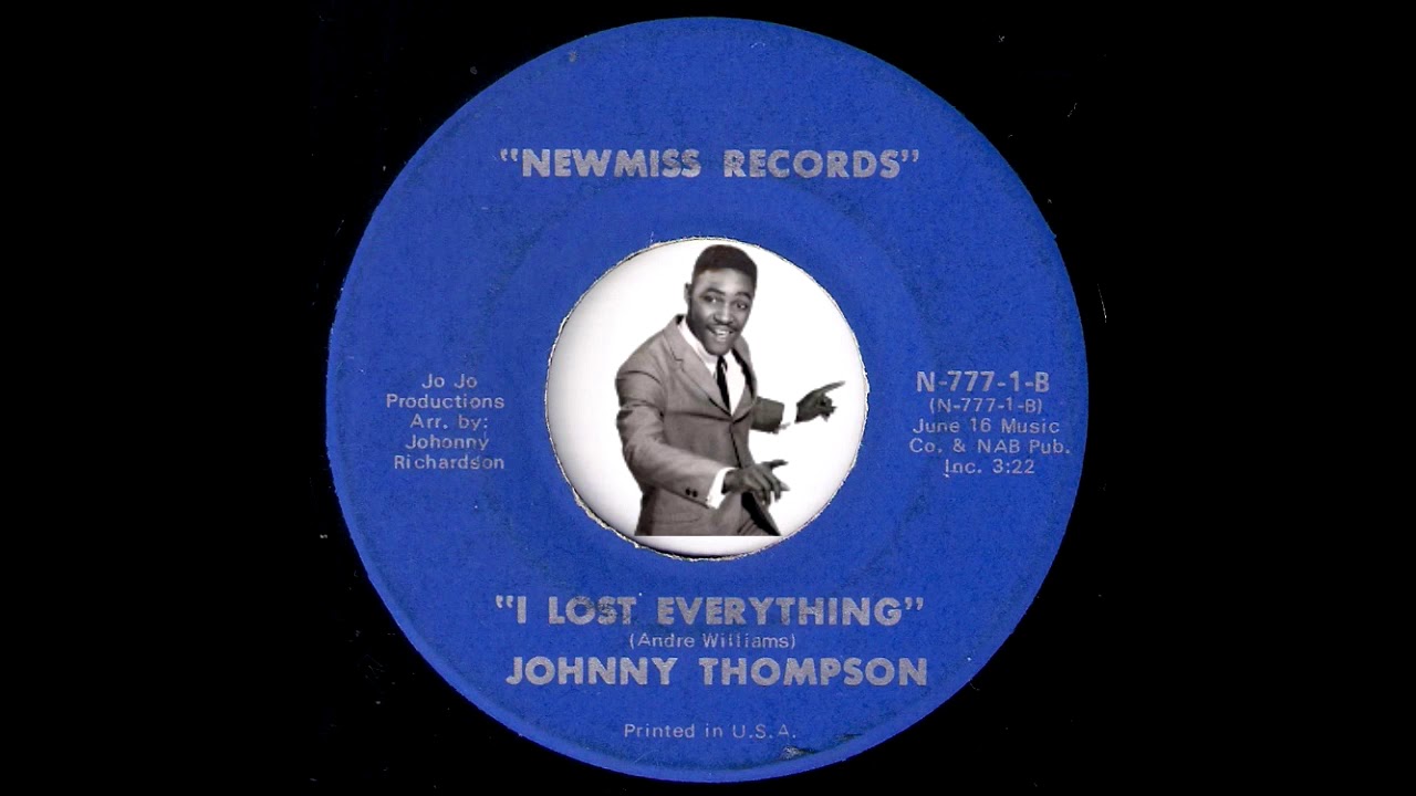 Johnny Thompson - I Lost Everything [Newmiss] Deep Soul 45 - YouTube