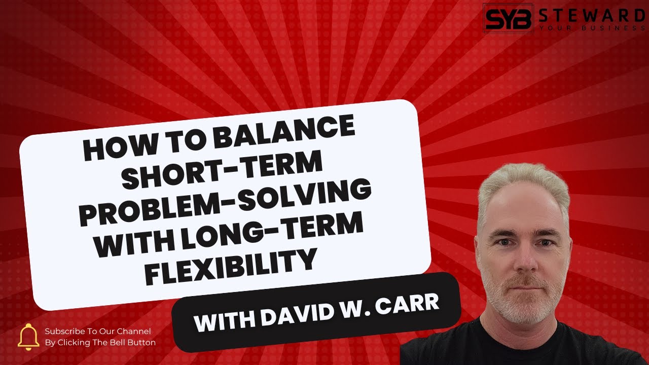 How To Balance Short-Term Problem-Solving with Long-Term Flexibility ...
