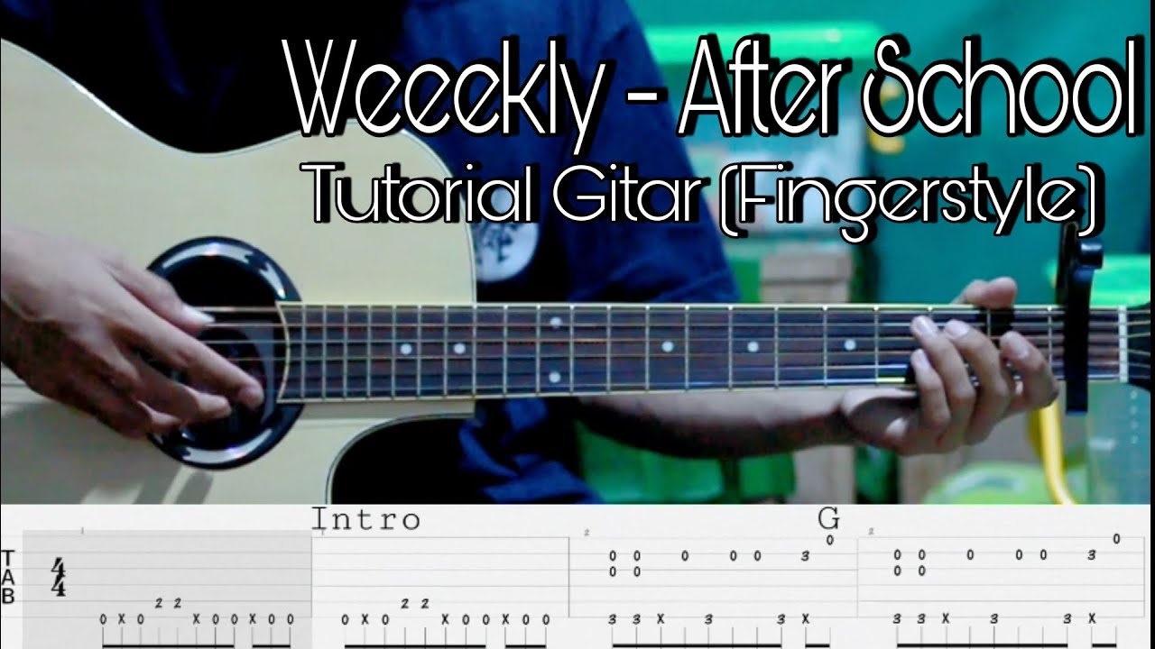 Weeekly - After School Guitar Fingerstyle Cover | Tutorial TAB + Chord ...