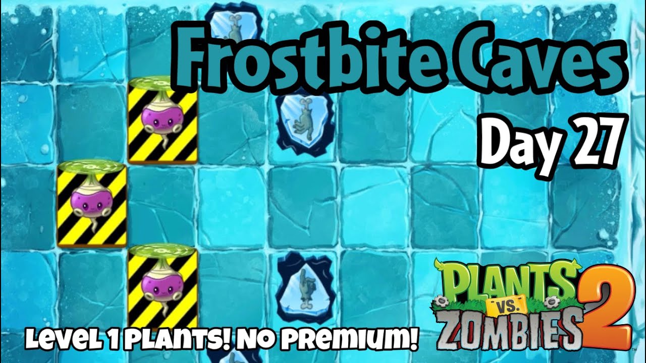 Plants vs Zombies 2 | Frostbite Caves Day 27 - YouTube