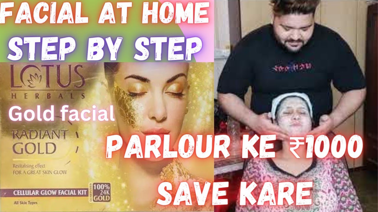 Facial At Home||Step By Step||Lotus Herbal Gold Facial Kit||(Parlour ...