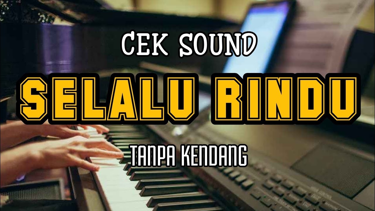 Cover Cek Sound " SELALU RINDU " Tanpa Kendang - YouTube