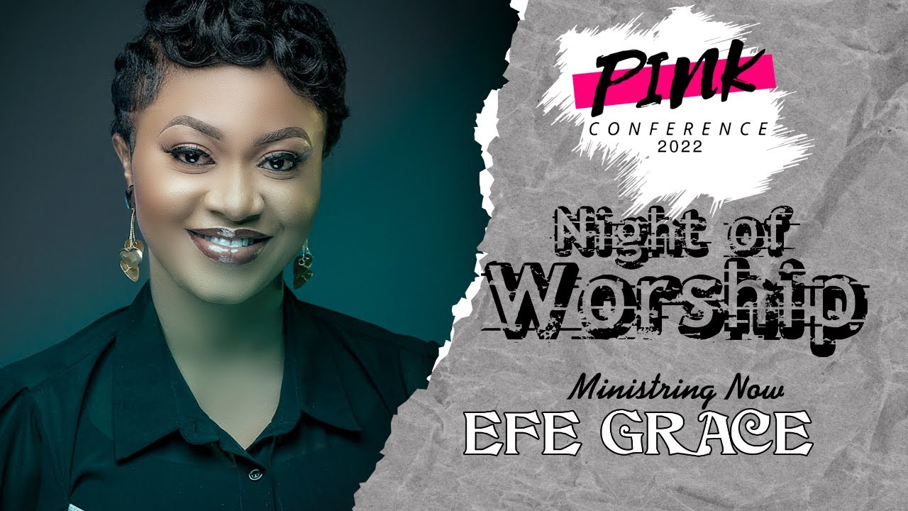 Efe Grace ministering @ Pink Conference 2022 | The Faithlife Church ...