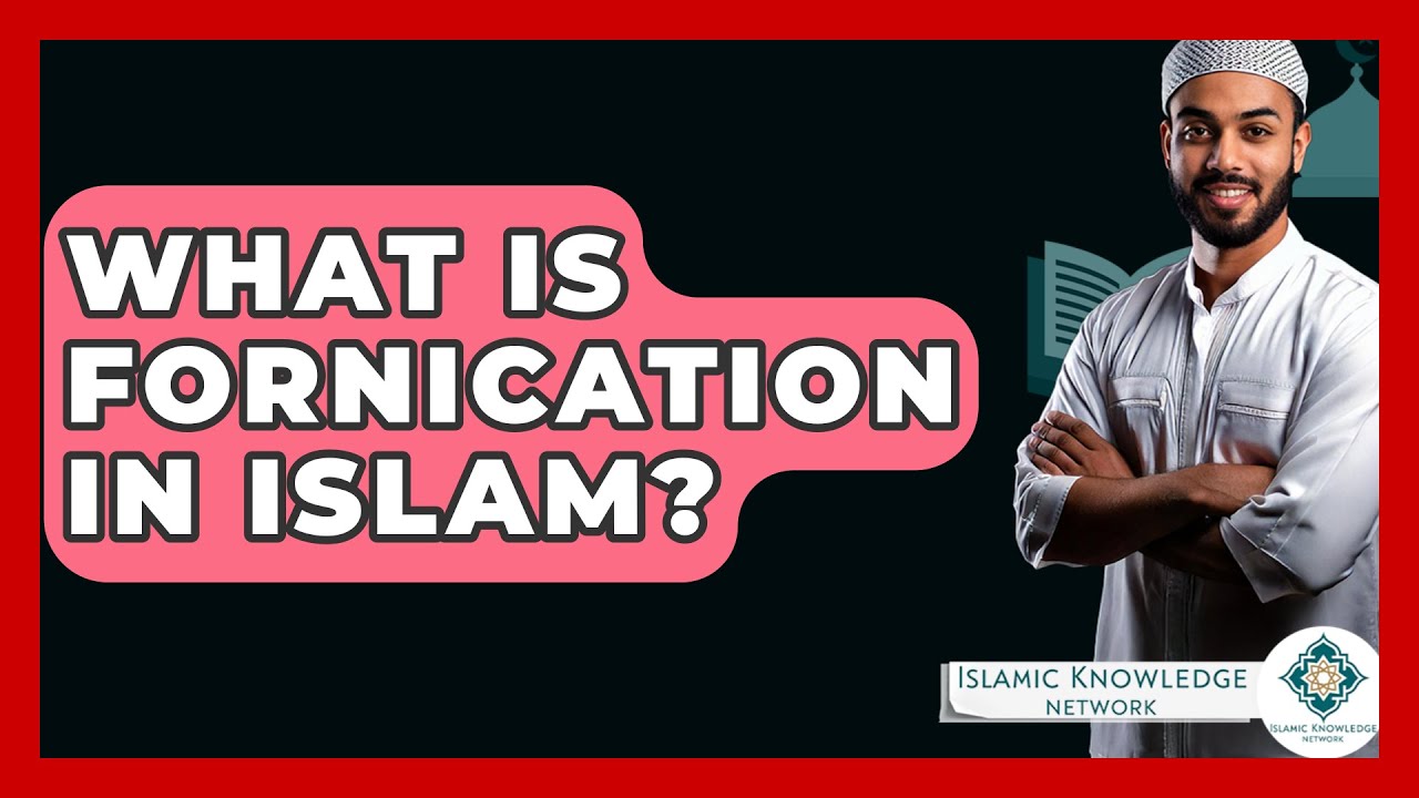 What Is Fornication In Islam? - Islamic Knowledge Network - YouTube