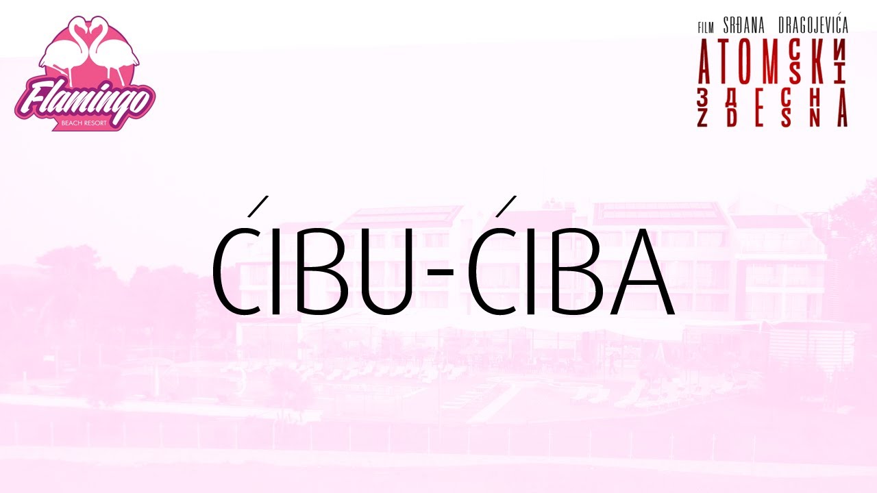 Atomski Zdesna - Cibu Ciba (muzika iz filma) - YouTube
