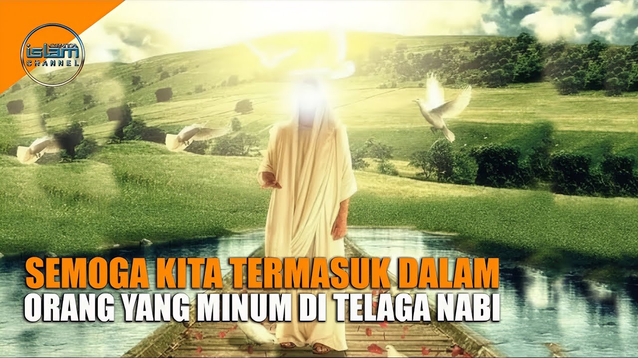 Indahnya Telaga Rasulullah di Padang Mahsyar - YouTube