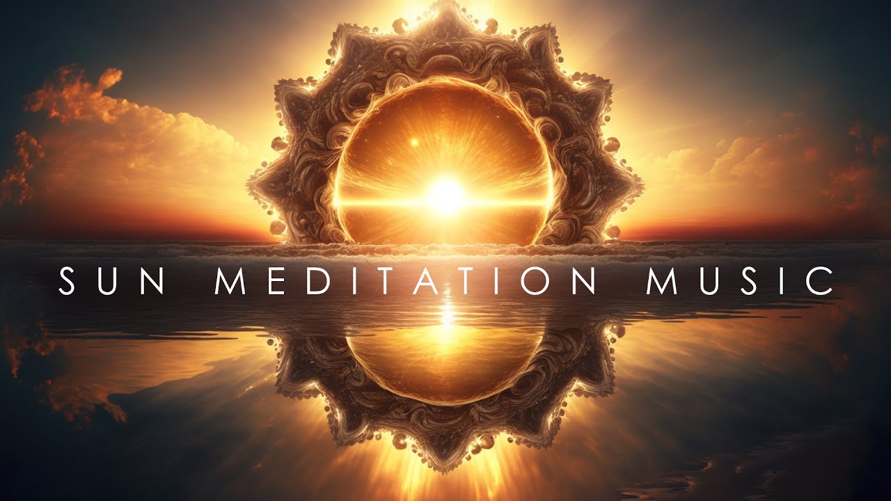 FREQUENCY OF THE SUN - 126.22Hz - MEDITATION MUSIC - Sun Healing ...