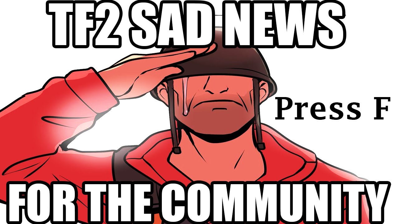 TF2 SAD NEWS FOR THE COMMUNITY - YouTube