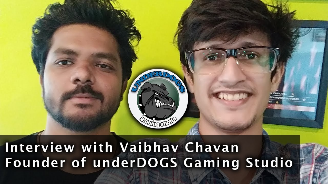 Interview With Vaibhav Chavan, Founder & CEO underDOGS Gaming Studio ...