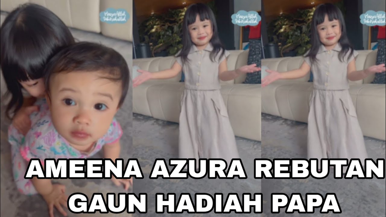 LUCUNYA AZURA AMEENA BERANTEM REBUTAN GAUN MEWAH HADIAH PAPA ATTA - YouTube