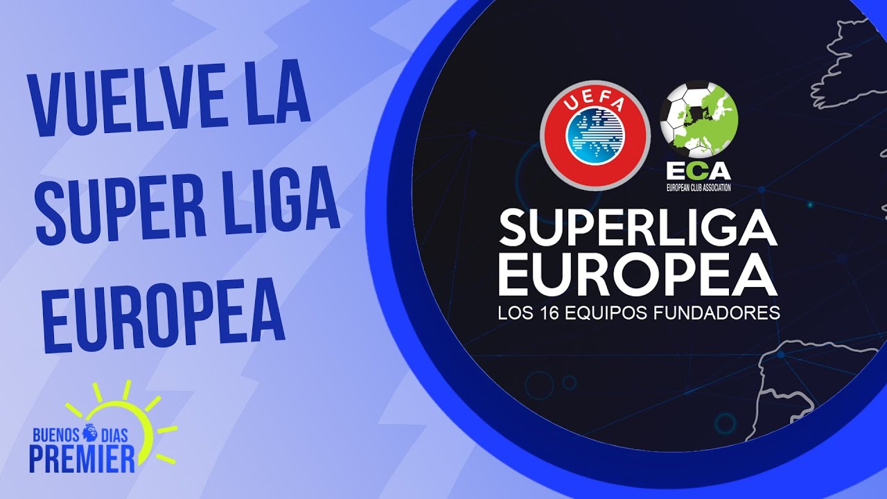 La SÚPER LIGA EUROPEA vuelve a la carga | Premier Interactiva - YouTube