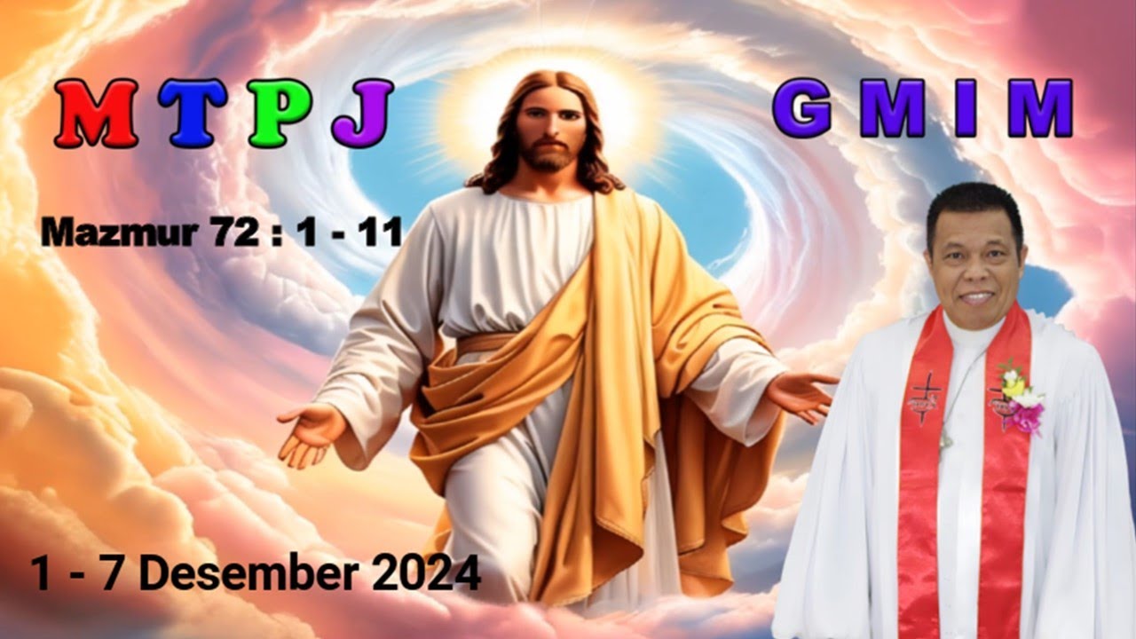 MTPJ 1-7 Desember 2024 l Mazmur 72 : 1 - 11 | DOA AGAR KEDATANGANNYA ...