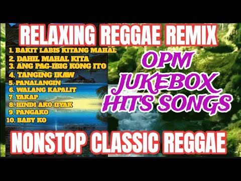 #4k REGGAE RELAXING MUSIC|OPM JUKEBOX REGGAE REMIX|NONSTOP REMIX MUSIC ...