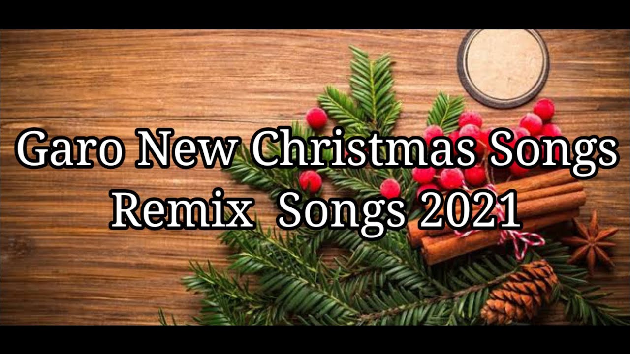Garo New Christmas Songs | Remix Songs 2021 - YouTube Music