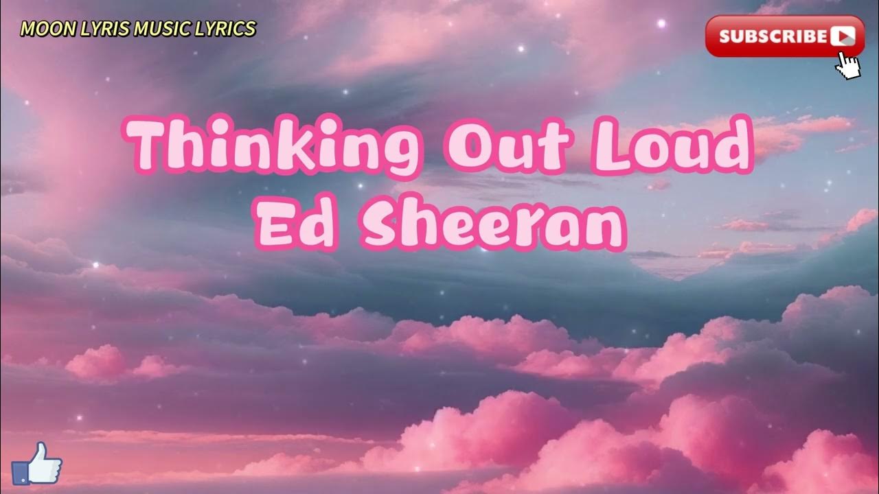 Thinking Out Loud - Ed Sheeran ( Music Lyrics ) - YouTube