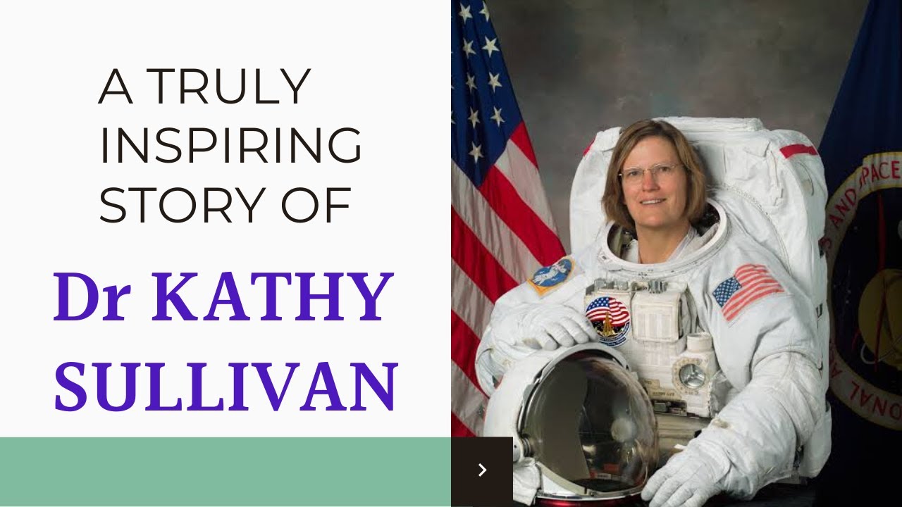 A TRULY INSPIRING STORY OF Dr Kathy Sullivan | #KathySullivan - YouTube