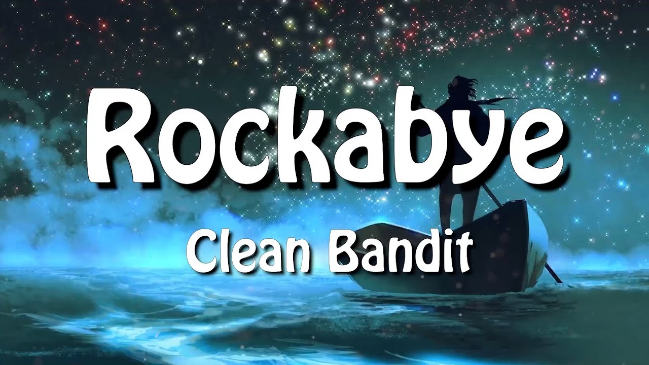Clean Bandit - Rockabye (Lyrics) feat. Sean Paul & Anne-Marie - YouTube