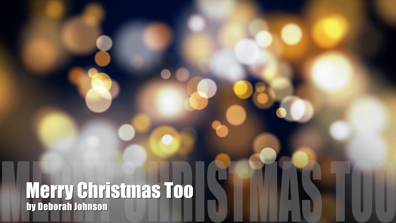 Merry Christmas Too - YouTube