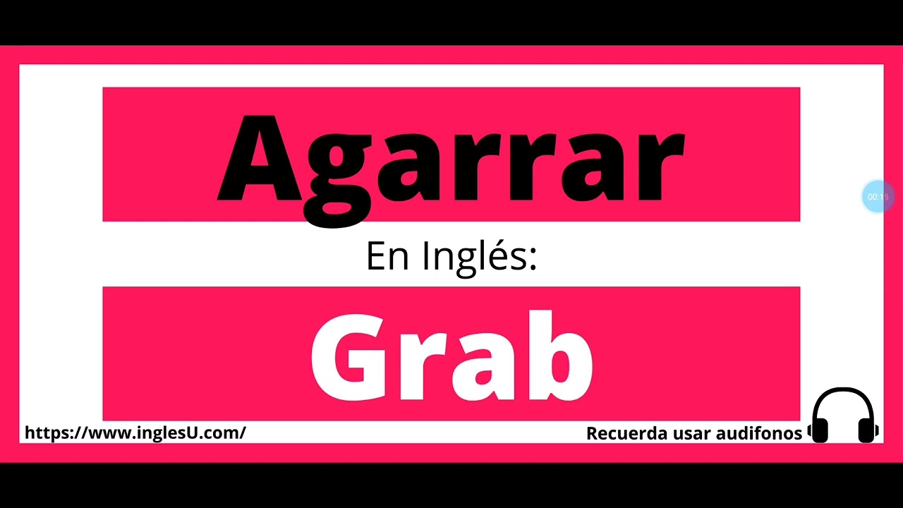 Cómo se dice Agarrar en inglés - Agarrar en ingles - YouTube