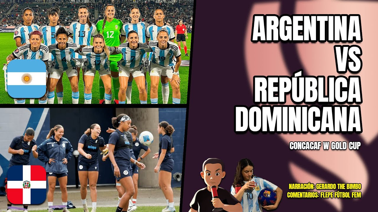 🔴ARGENTINA VS REPÚBLICA DOMINICANA - W GOLD CUP🎙️RELATO EN VIVO 🎙️TB ...
