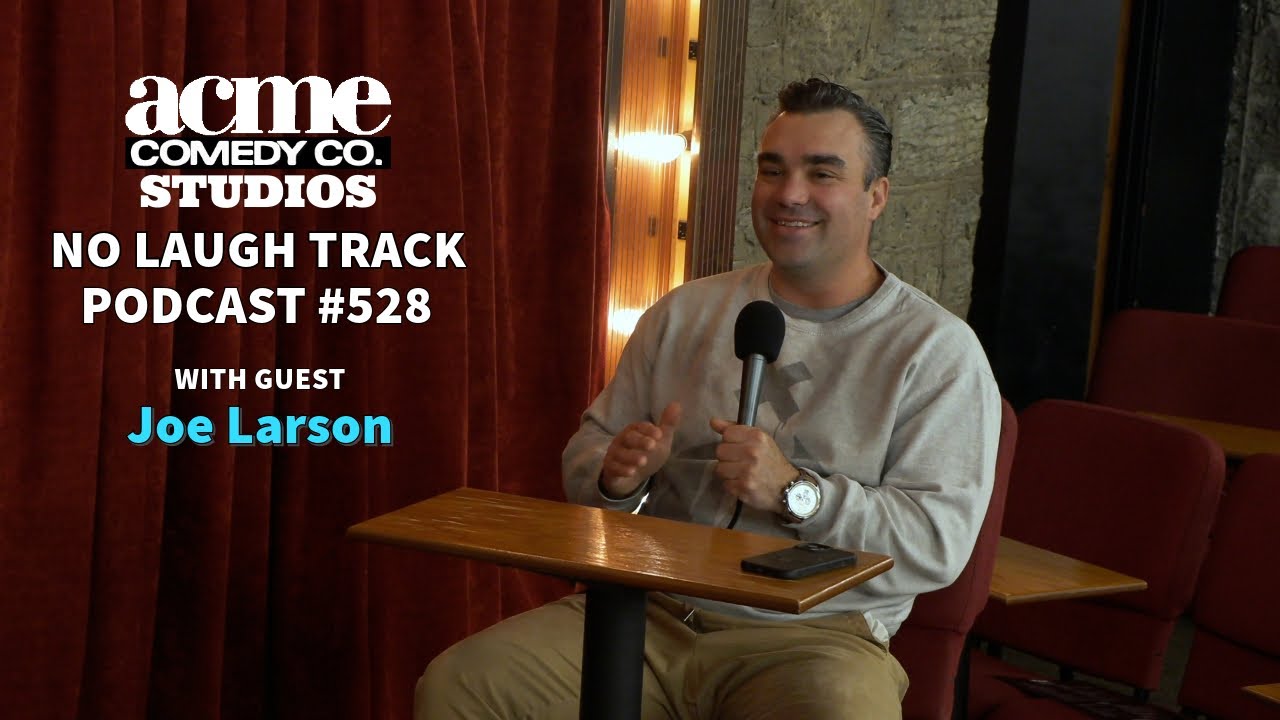 EP528 with Joe Larson | No Laugh Track Podcast - YouTube