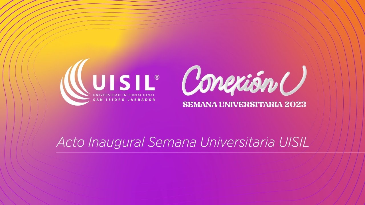 Acto Inaugural Semana Universitaria UISIL 2023 - YouTube