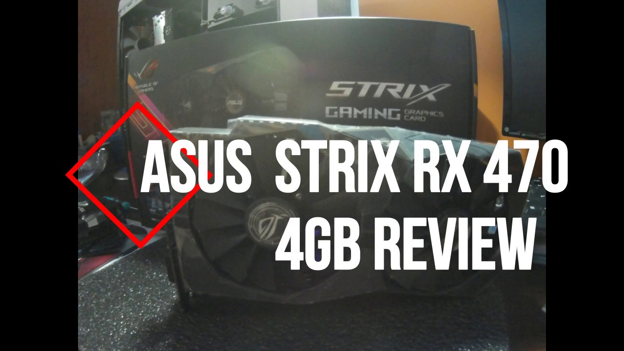 ASUS RX 470 STRIX GAMING 4GB UNBOXING - YouTube