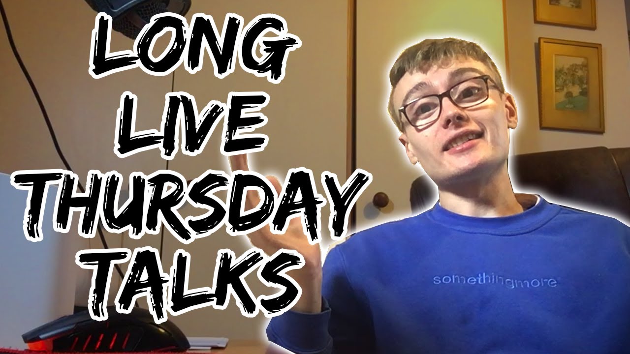 IS THURSDAY TALKS DEAD?!?!? - YouTube