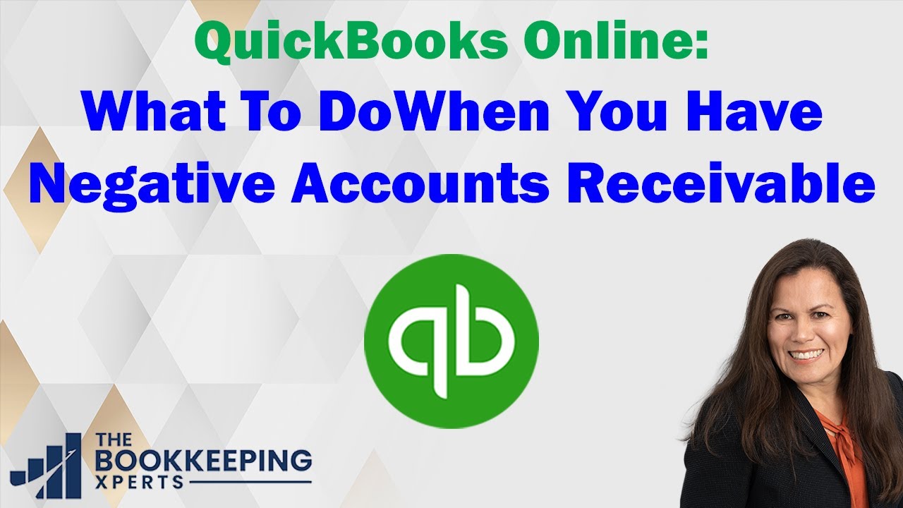 What to do when you have a negative Accounts Receivable in QuickBooks ...