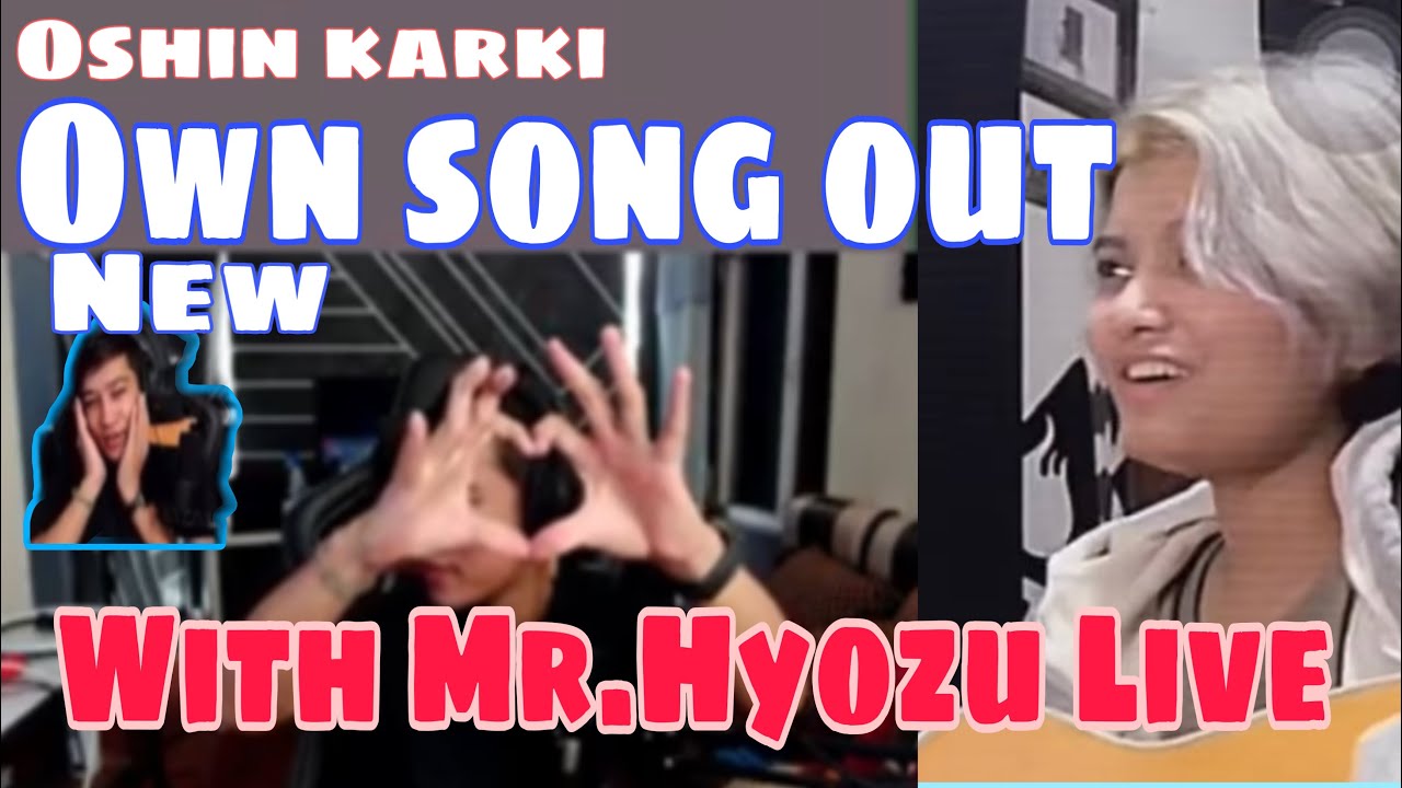 Oshin karki new song out with mr.hyozu? Unreleased song of Oshin karki ...