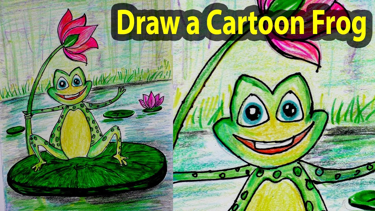 FROG DRAWING: How to Draw a Cartoon Frog Step by Step Easy For ...