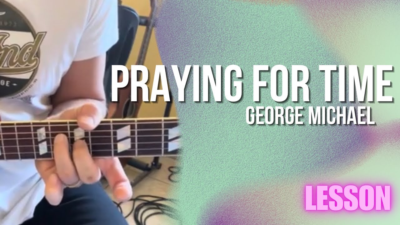 George Michael - Praying For Time [Guitar Lesson / Tutorial] - YouTube