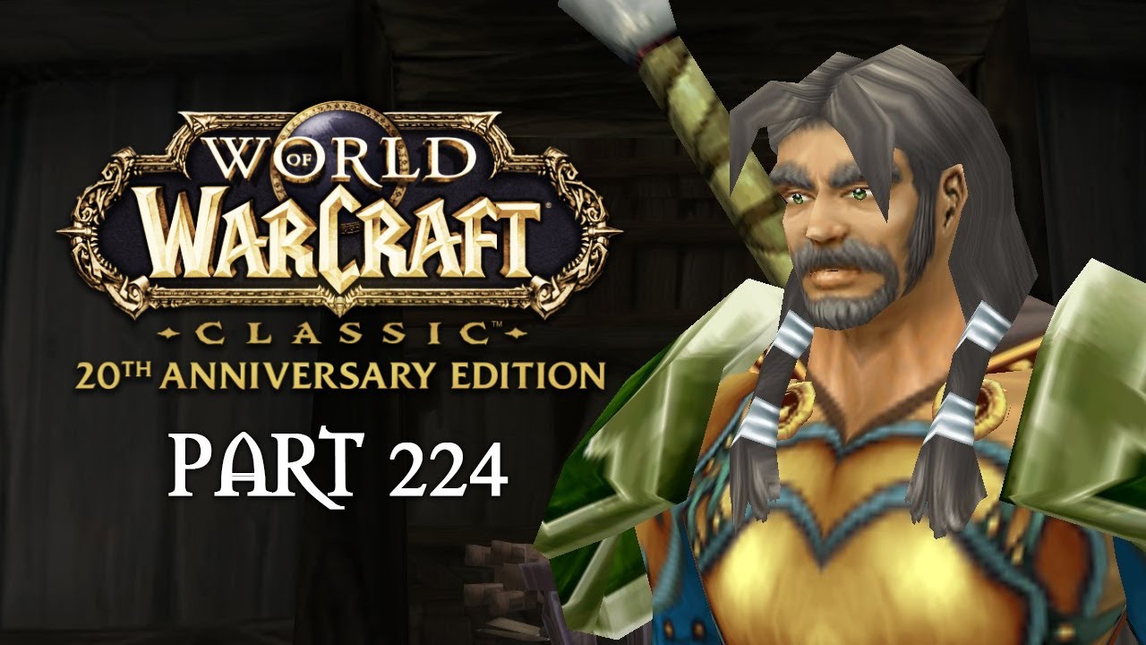 Better Late Than Never | WoW Classic Anniversary Playthrough - Part 224 ...