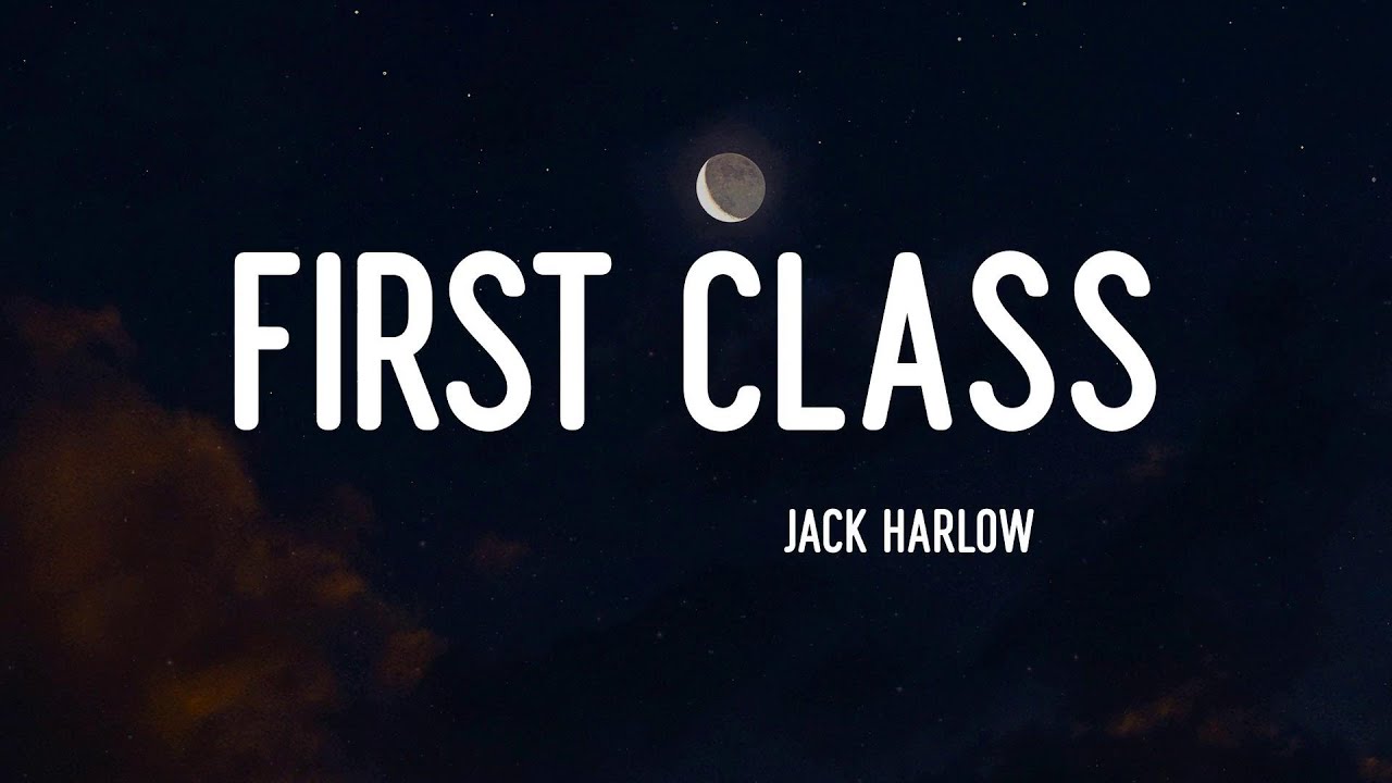 First Class - Jack Harlow (Lyrics) | Sex in the (A-M), uh-huh - YouTube