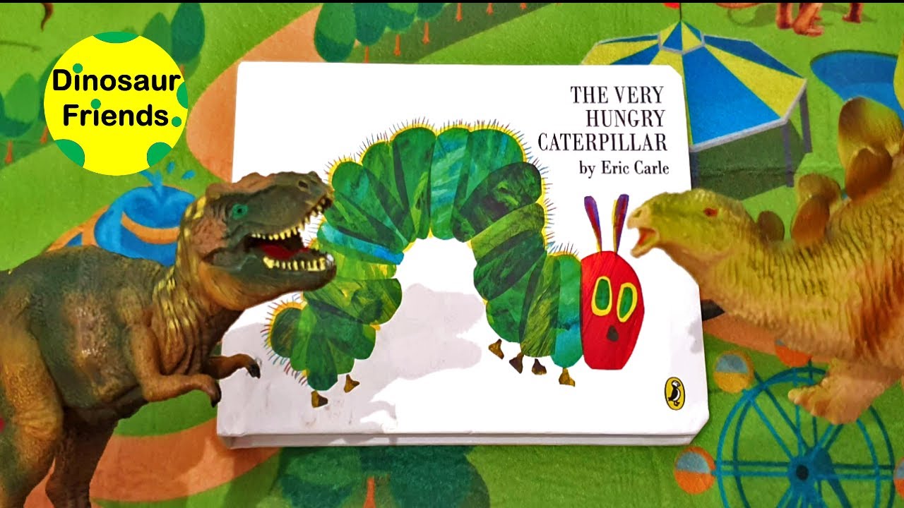 Dinosaur Friends Read The Very Hungry Caterpillar /Learning and Fun For ...