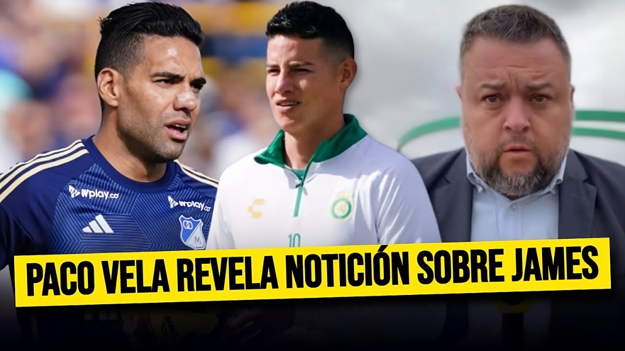 💥 Paco Vela revela notición sobre James | 🌟Nuevo club va por Jhon Durán ...