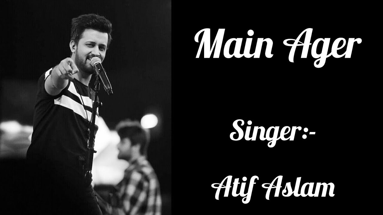 Main Agar - Full Song | Atif Aslam | Tubelight | New Song 2020 ...