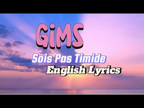 GIMS - SOIS PAS TIMIDE (English Lyrics) #englishlyrics #gims #lyrics