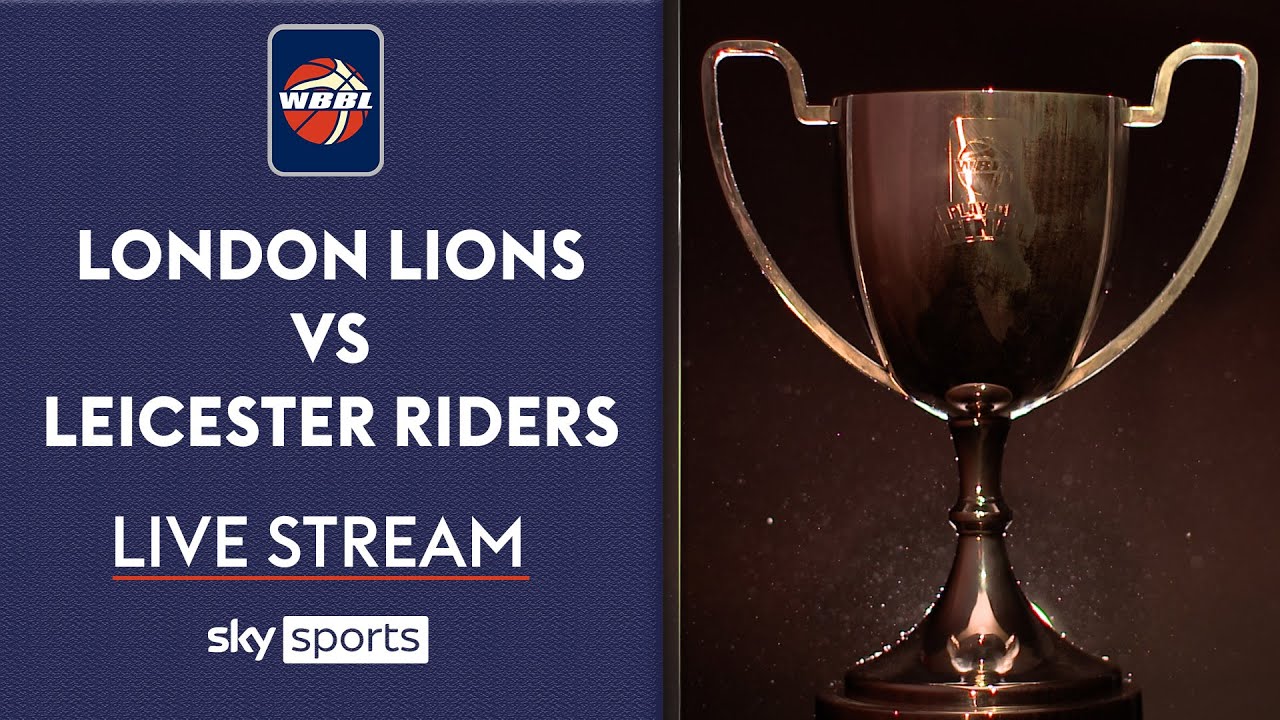 LIVE WBBL Play-off Final! | London Lions v Leicester Riders + BBL Dunk ...