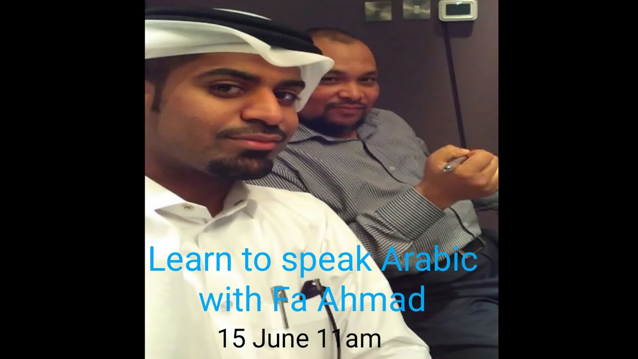 Learn to speak Arabic with Fa Ahmad_ talk show June 15 at: 11 am - YouTube