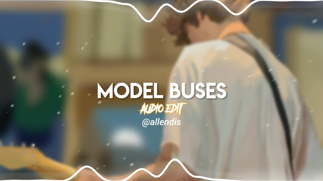 Lovejoy - Model Buses (Edit Audio) - YouTube